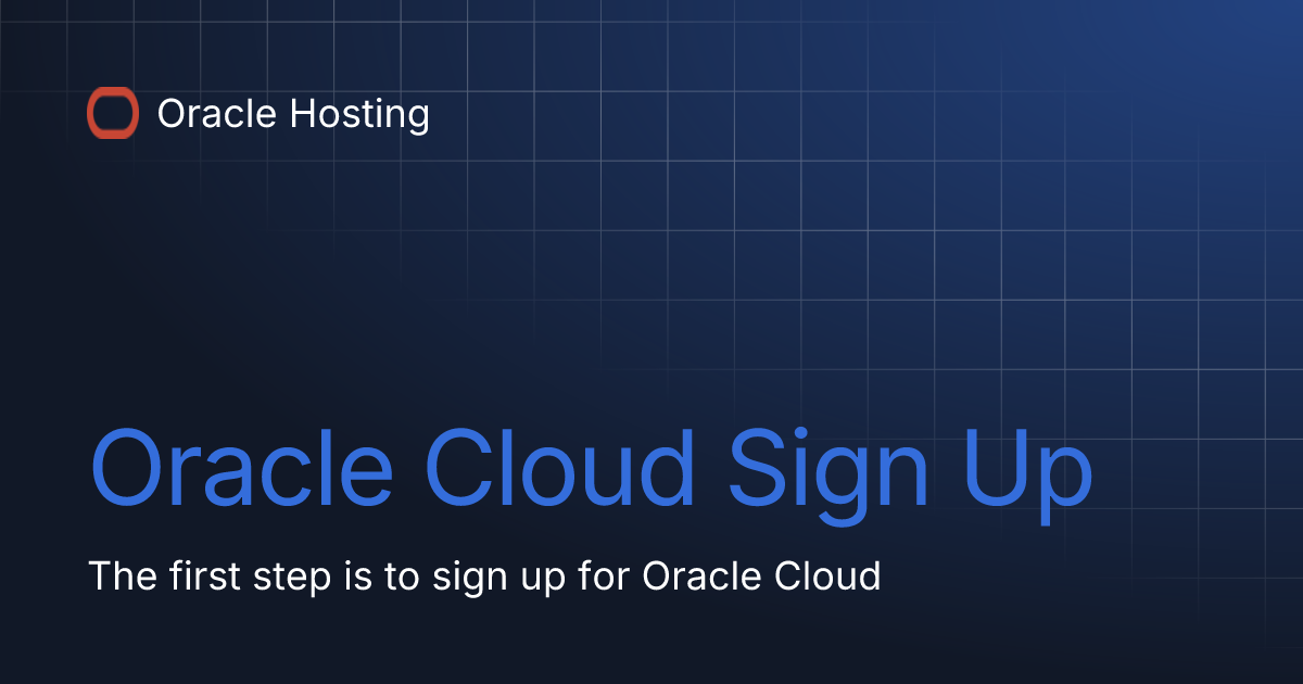 Oracle Cloud Sign Up | Oracle Hosting
